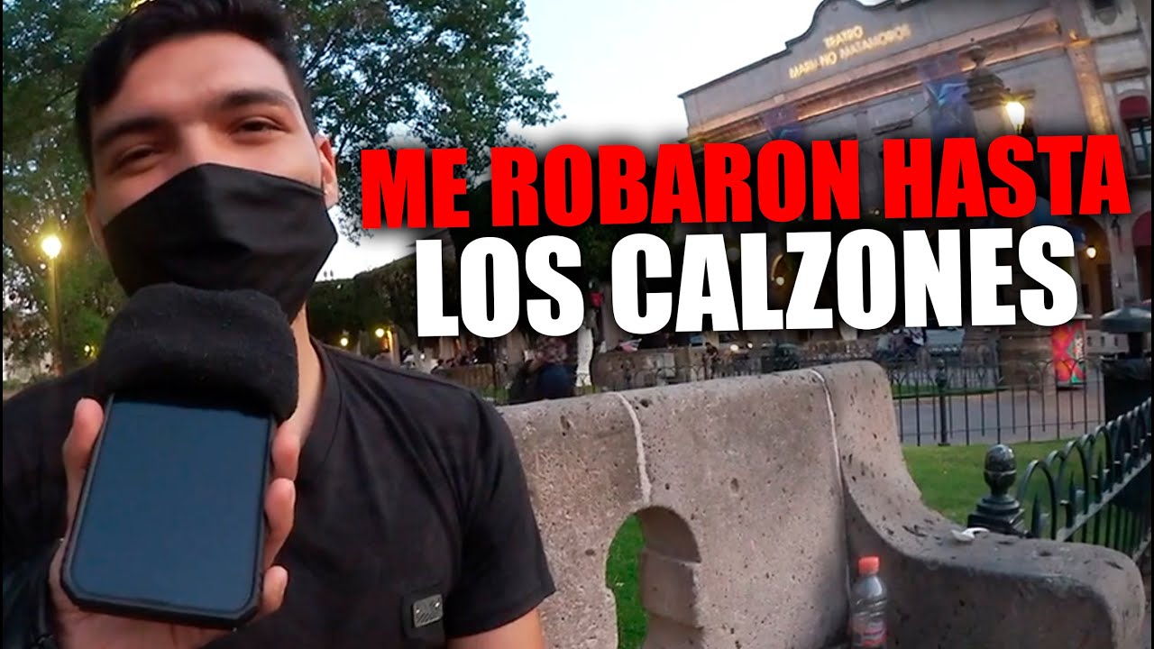 Me Robaron Hasta Los Calzones Youtube