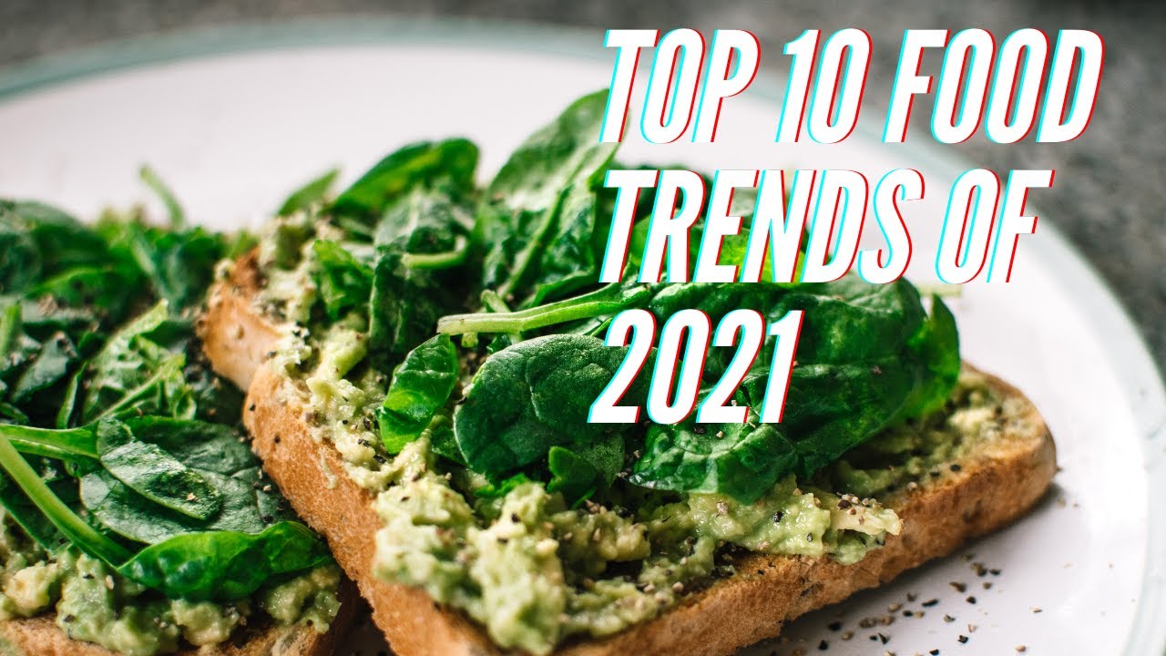Top 10 Food Trends of 2021 Compilation Clip | Healthy Choices - YouTube