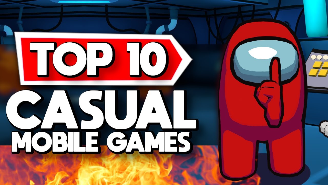 Top 10 Casual Mobile Games Android + iOS - YouTube