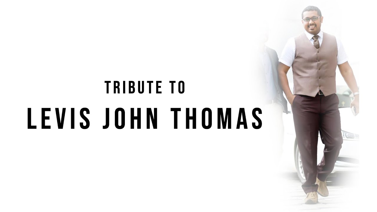 Tribute to Levis John Thomas - A Short Movie - YouTube