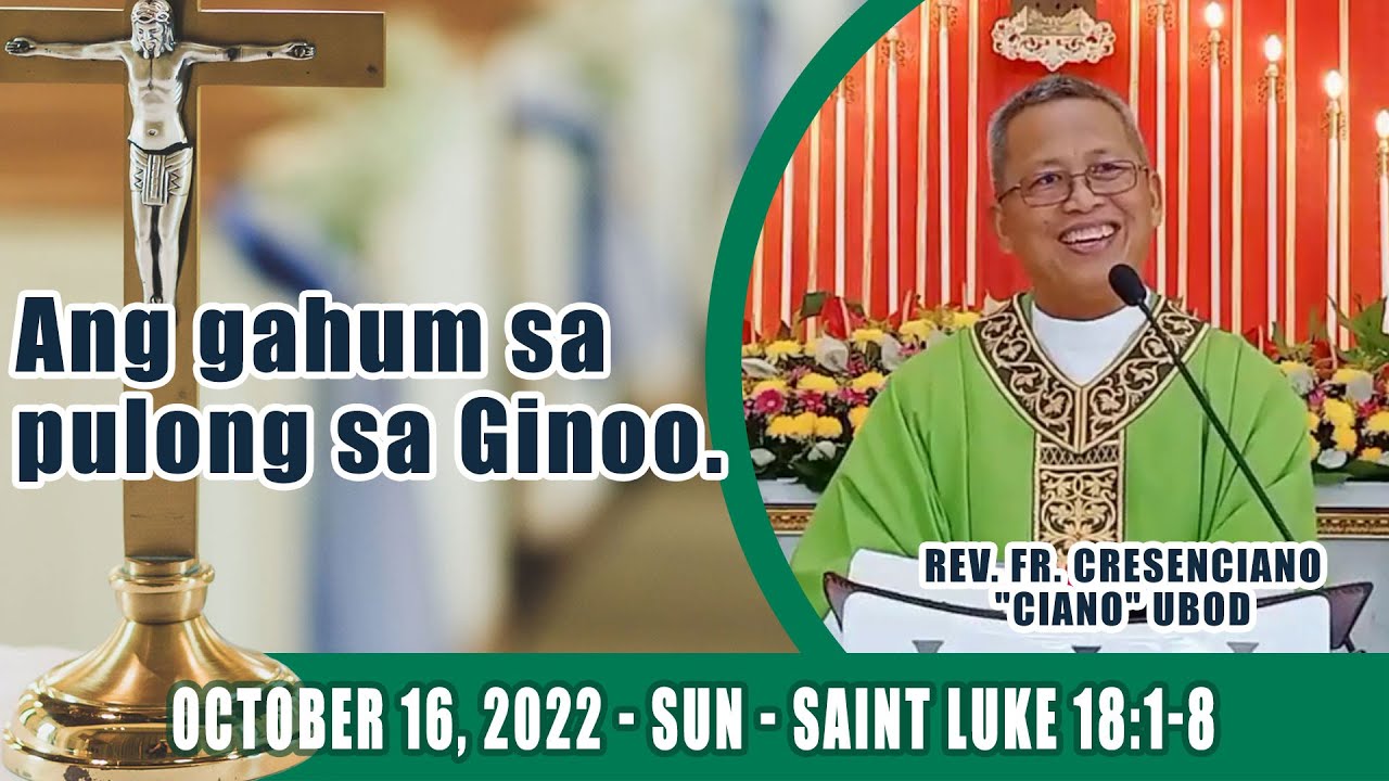 October 16, 2022 - Ang gahum sa pulong sa Ginoo. Fr Ciano Ubod Homily ...
