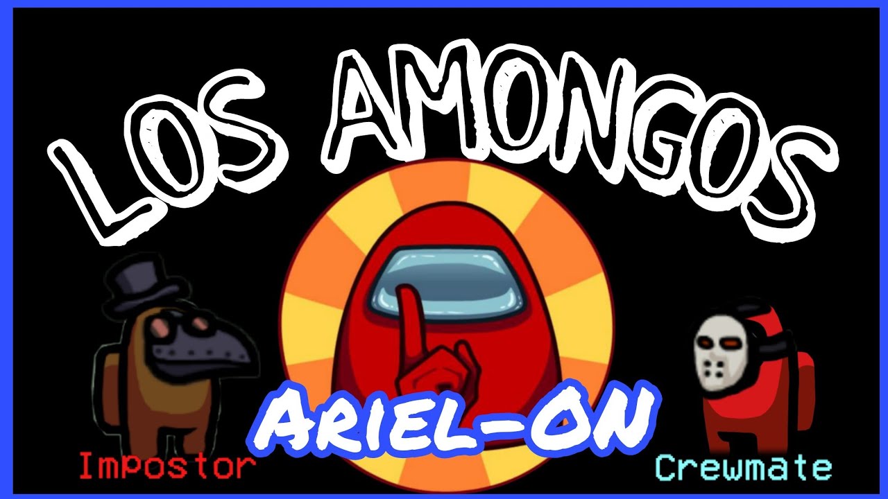 Los AMONGOS | Among us - YouTube