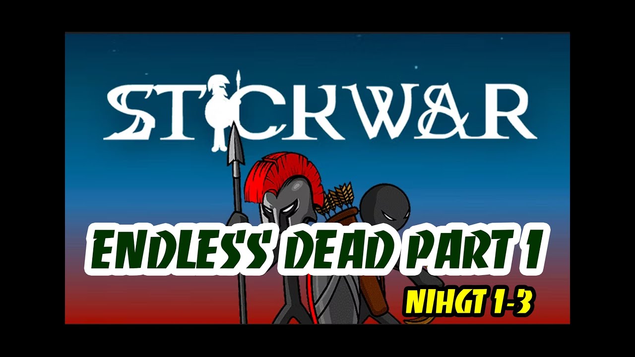 ENDLESS DEAD STICK WAR LEGACY PART 1 (NIGHT 1-3) - YouTube