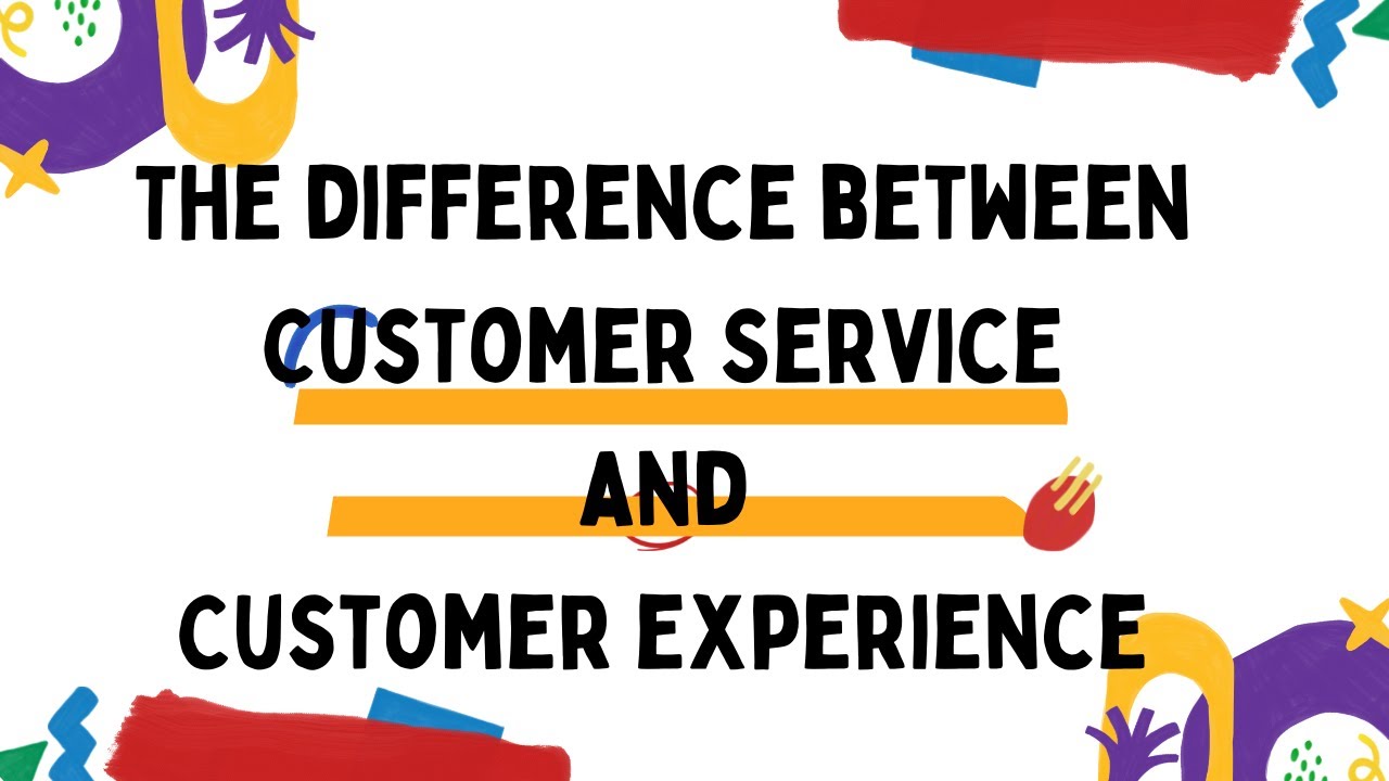 The difference between customer service and customer experience - YouTube