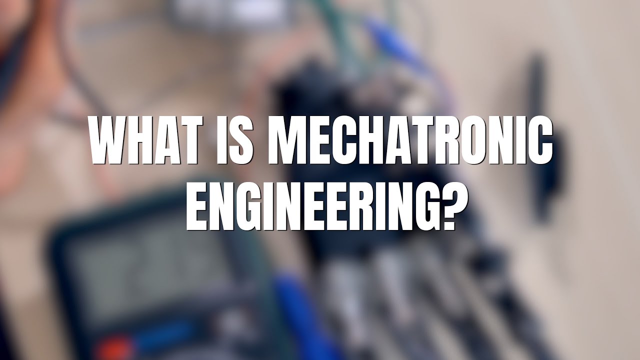 What is Mechatronics Engineering? - YouTube