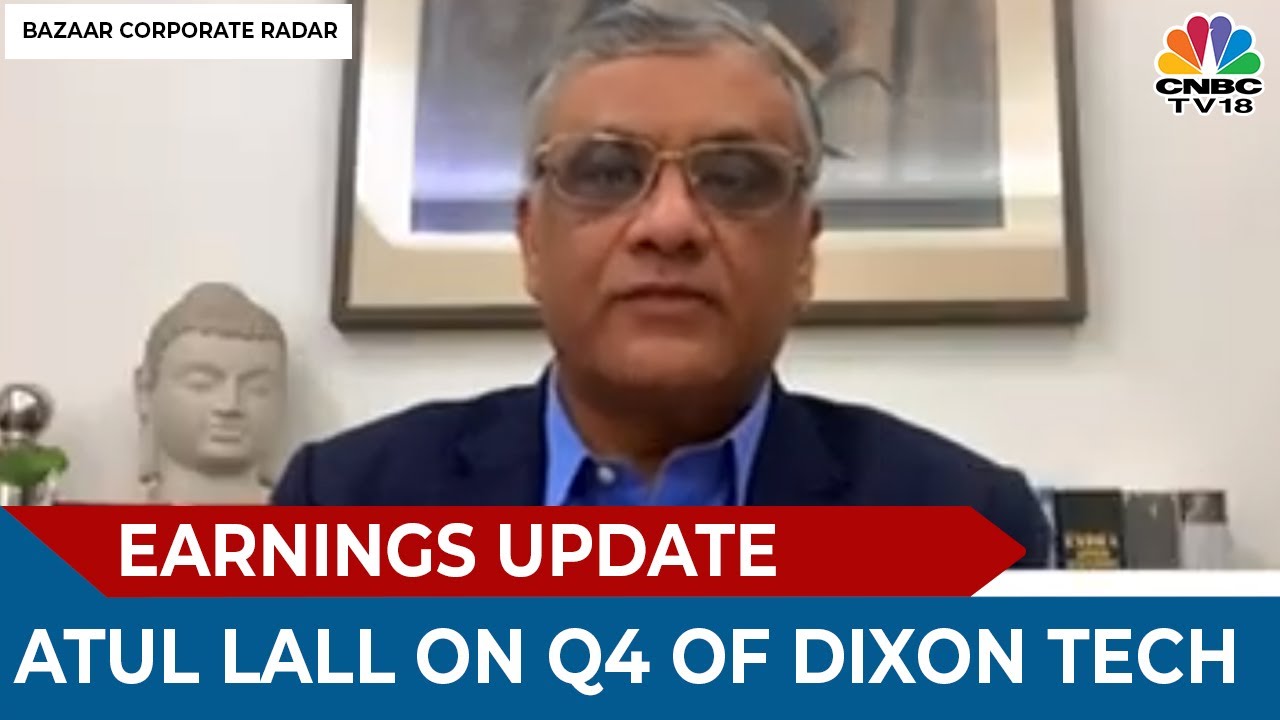 Atul Lall Of Dixon Tech Speaks On The Q4 Results Of The Company ...
