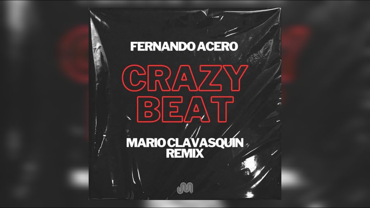 Fernando Acero - Crazy Beat (Mario Clavasquin Remix) - YouTube Music