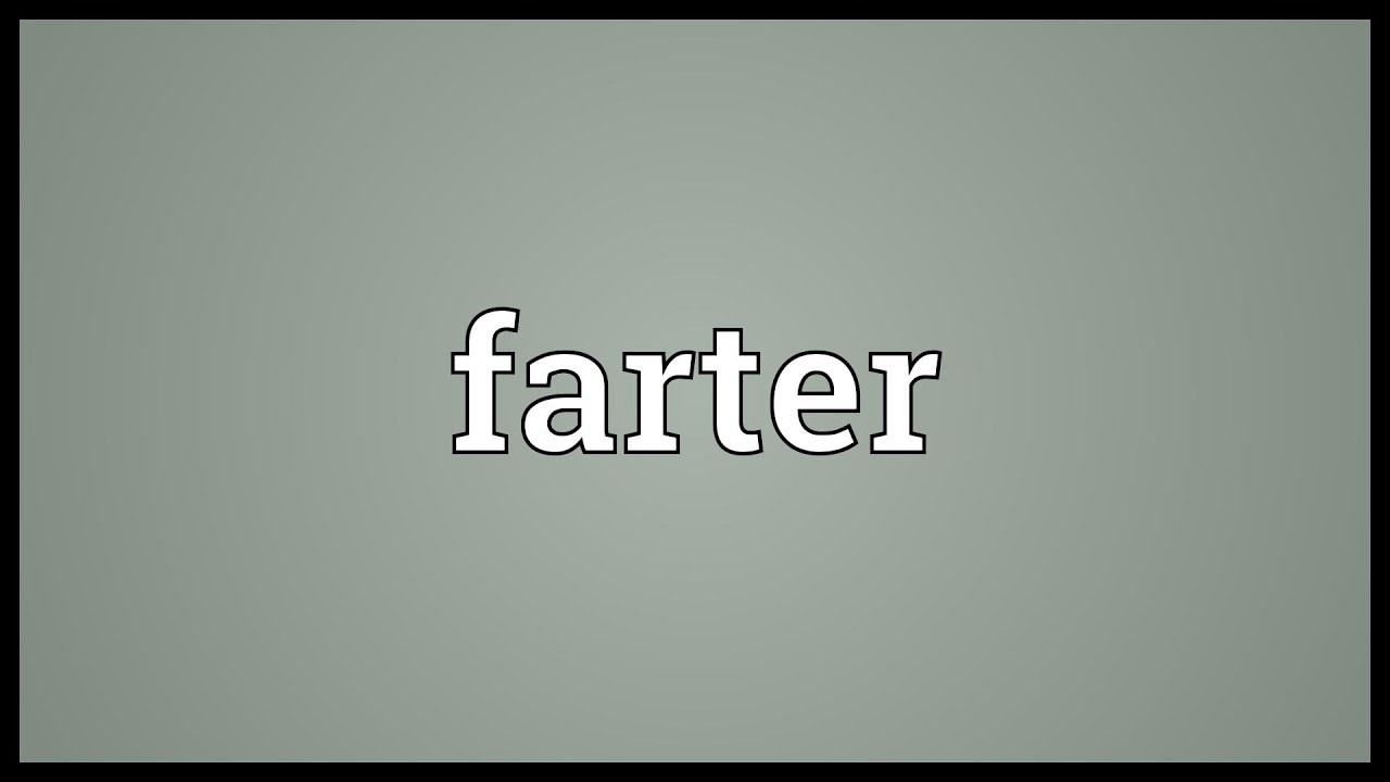 Farter Meaning YouTube