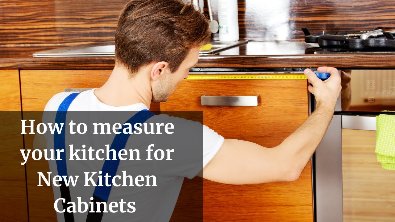 how to measure your kitchen for new kitchen cabinets - YouTube