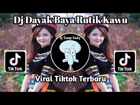 DJ DAYAK BAYA RUTIK KAWU VIRAL TIKTOK REMIX TERBARU 2023!!! - YouTube
