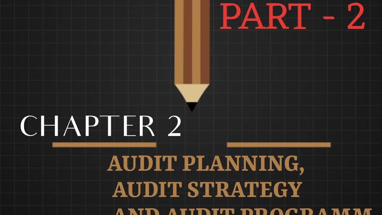 Chapter 2 AUDIT PLANNING AUDIT STRAIGHT AND AUDIT PROGRAMM ( part 2)# ...
