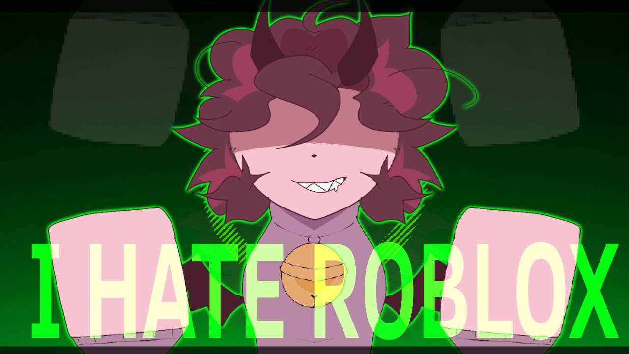 FW - I HATE ROBLOX // animation meme - YouTube