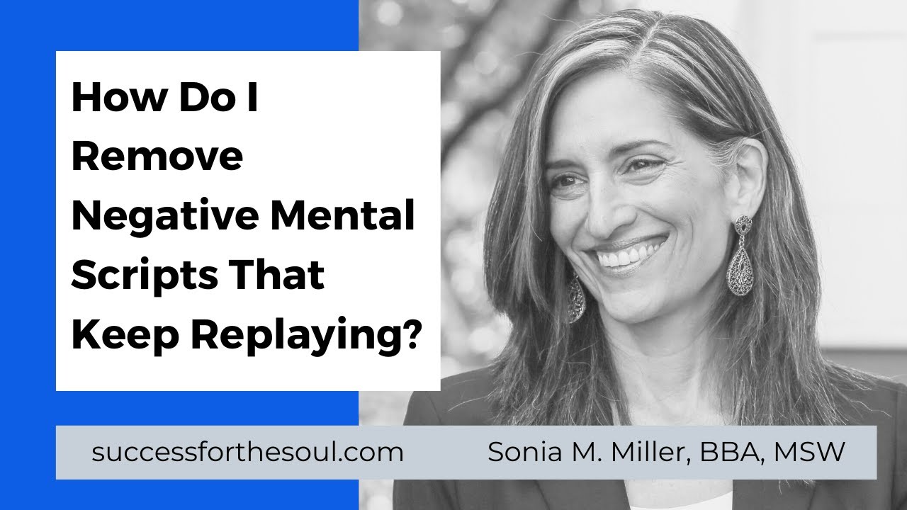 How do I remove negative mental scripts that keep replaying? - YouTube