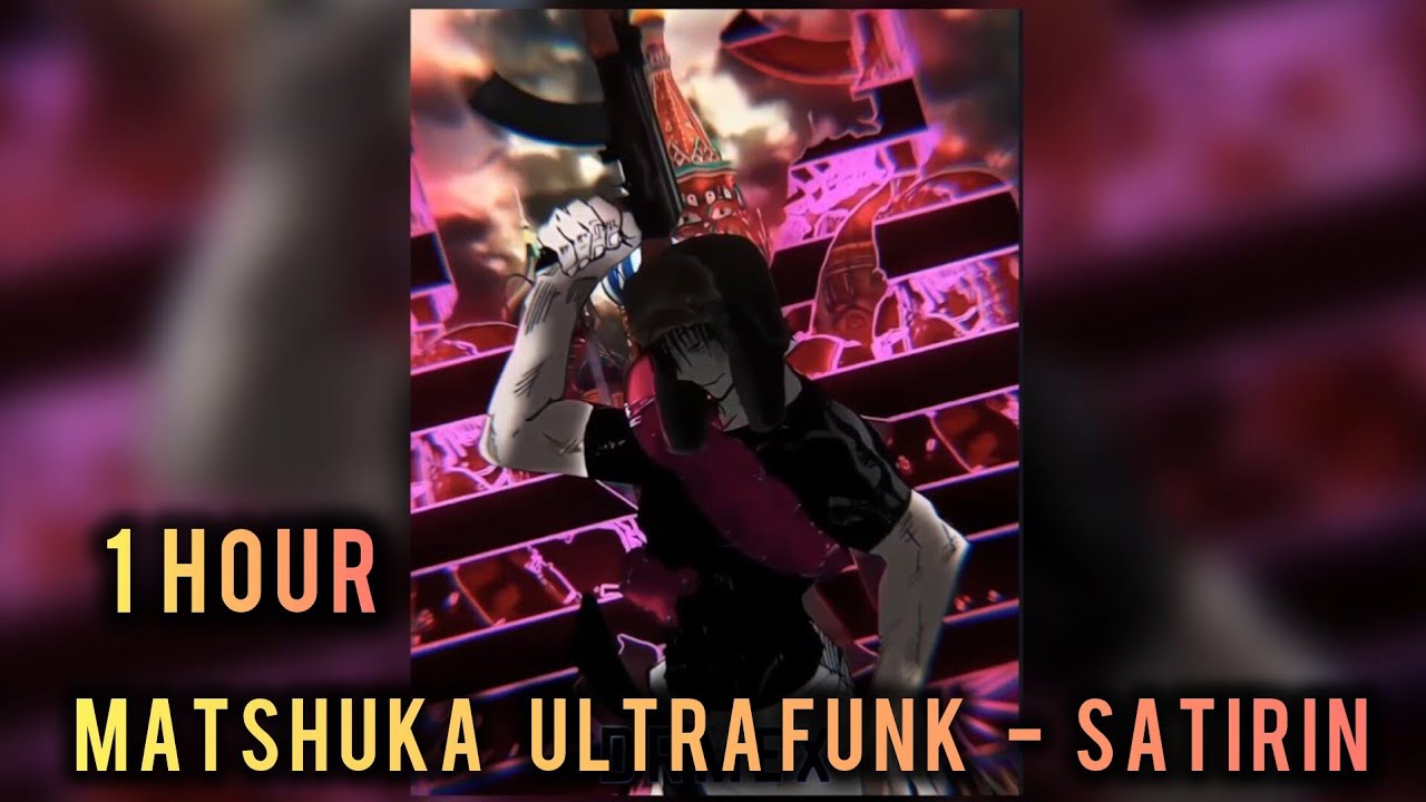 1 HOUR || MATSHUKA ULTRAFUNK - SATIRIN || SUPER SLOWED - YouTube Music