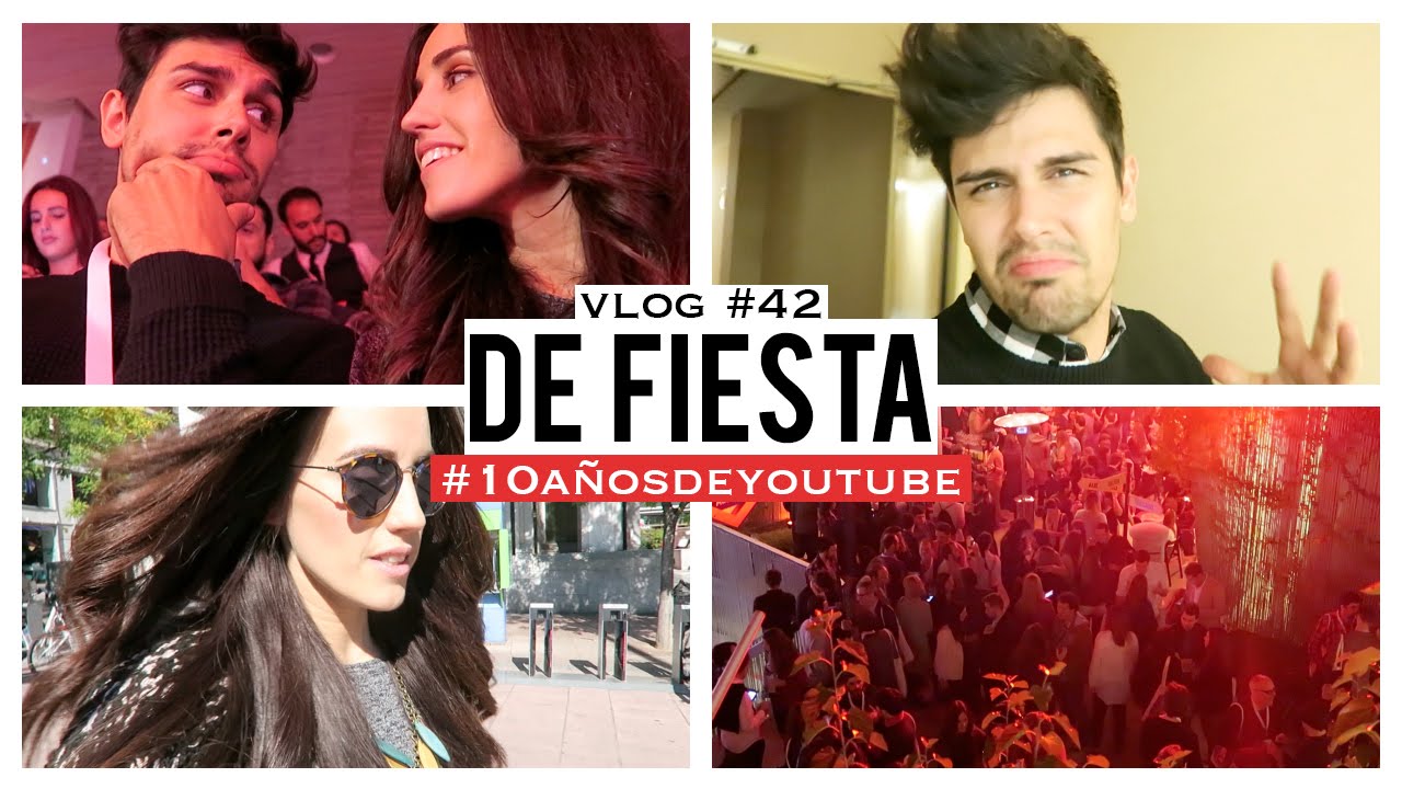 De fiesta en fiesta #10añosdeyoutube | Vlog 42 - YouTube