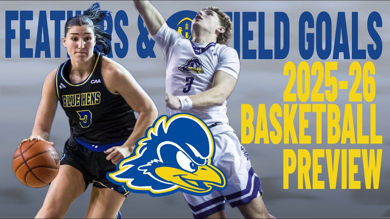 2025-26 DELAWARE BASKETBALL PREVIEW – FEATHERS & FIELD GOALS - YouTube