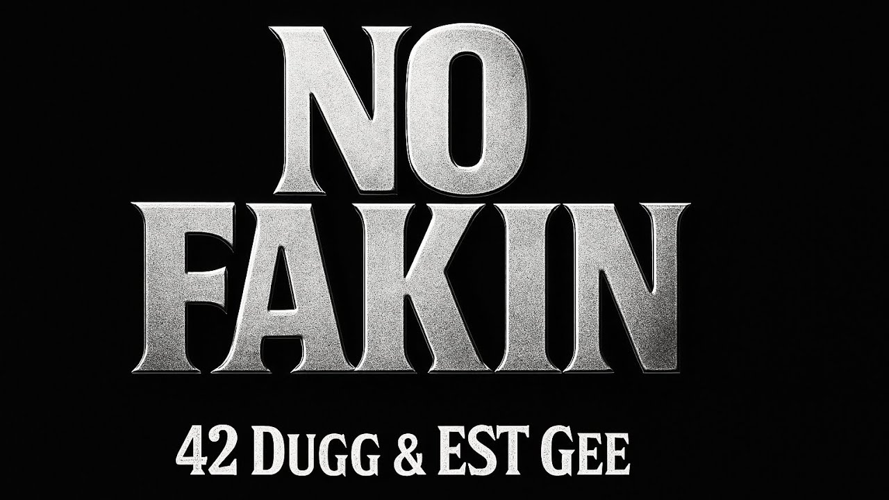 42 Dugg & EST Gee - No Fakin (Official Lyrics) | 60FPS ⚡ - YouTube
