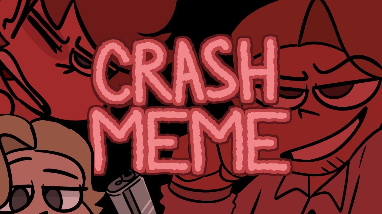 CrAsh (Animation Meme) - YouTube