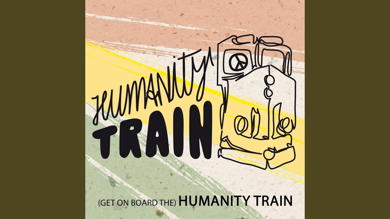 [Get On Board The] Humanity Train (Single Edit) - YouTube