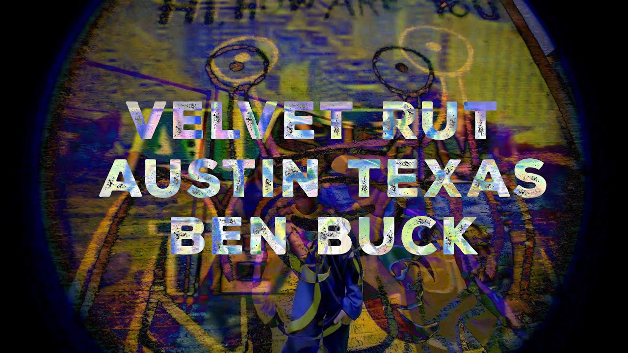 Velvet Rut (Austin Texas) - Ben Buck (Official Music Video) - YouTube