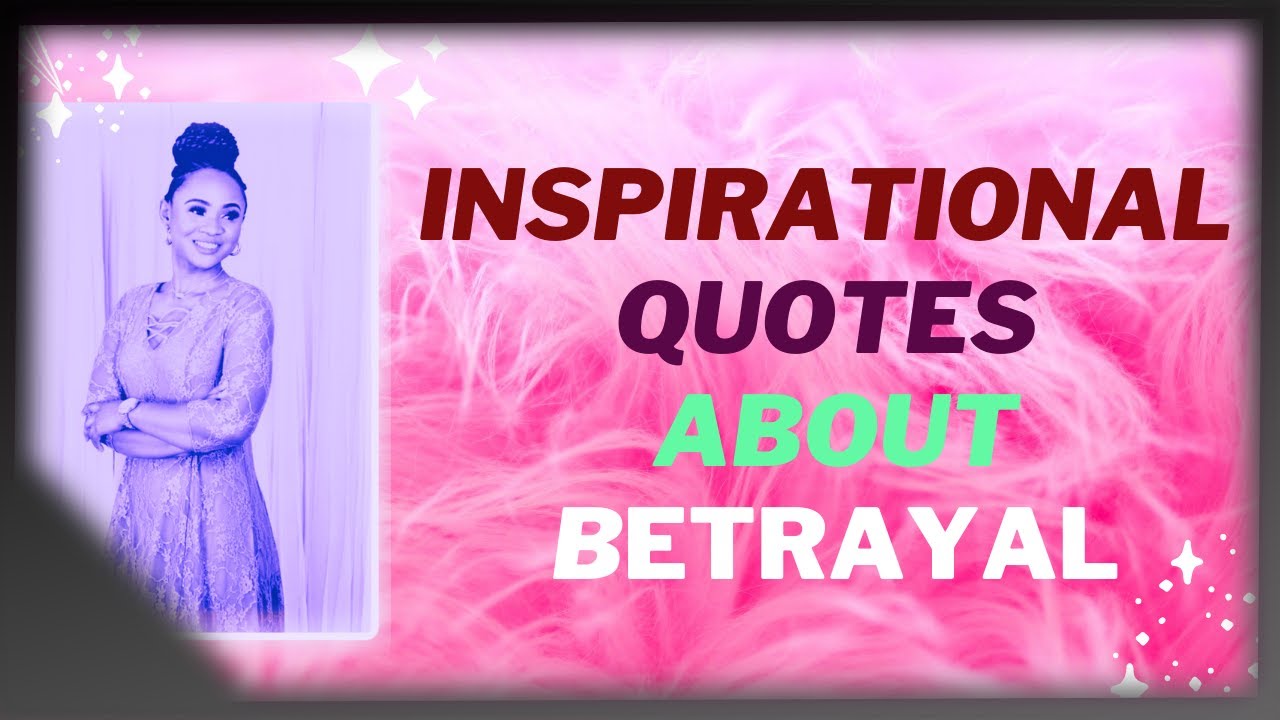 Most Inspiring Quotes About Betrayal And Trust - YouTube