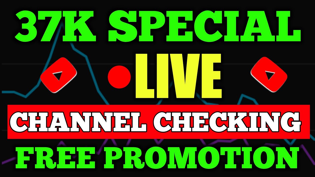 37K Special 🥰 Live Channel Checking 🥳 Free Promotion - YouTube