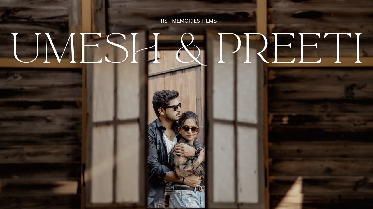 Umesh & Preeti | Pre Wedding Shoot | By First Memories Films | # ...