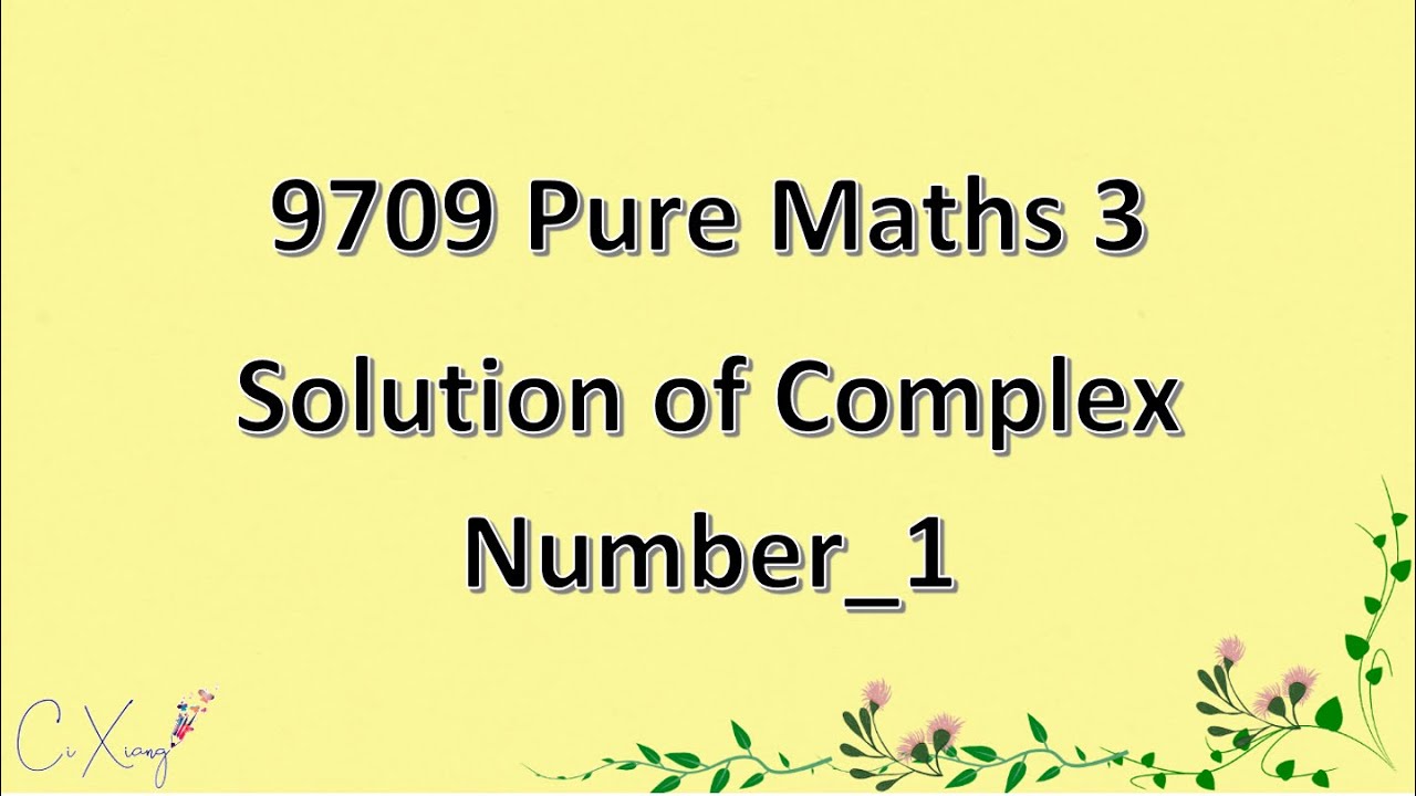 9709 Pure Mathematics 3 PYQ Solution of Complex Number [1] - YouTube