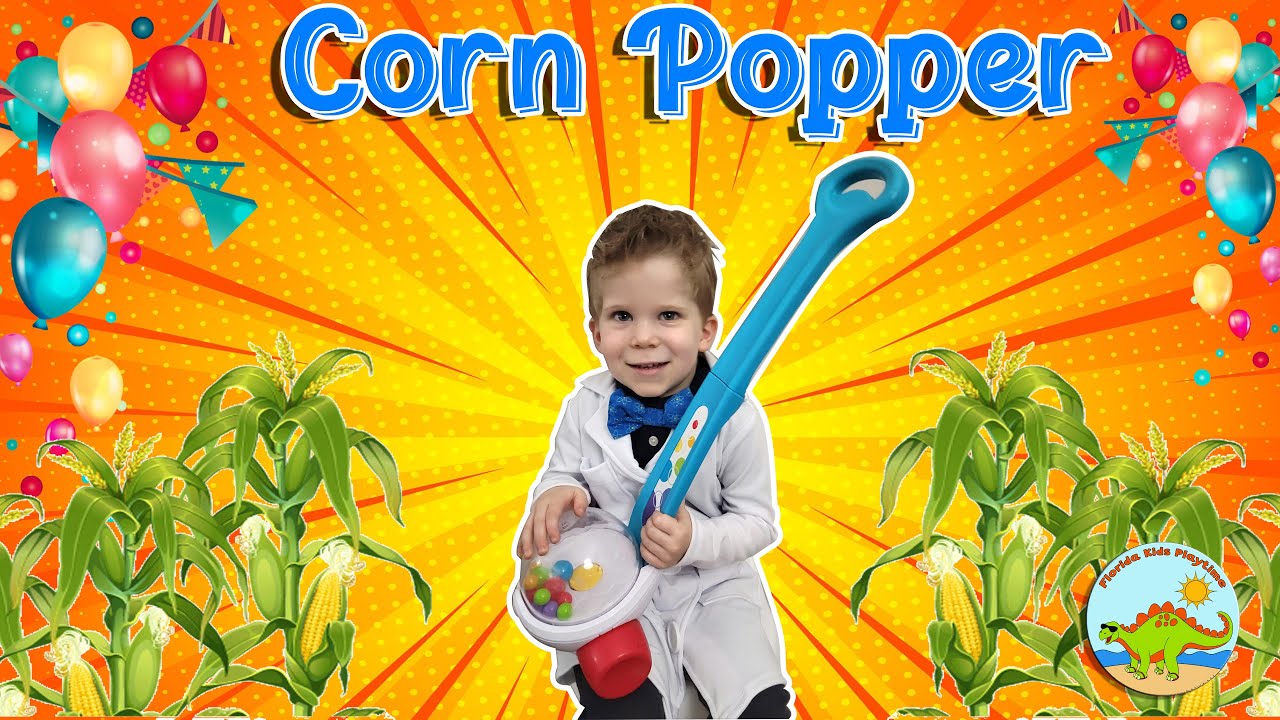 Florida Kids Playtime FISHER PRICE CORN POPPER Fun!! What Happens When ...