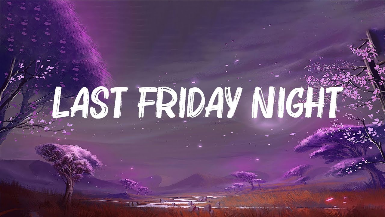 Katy Perry - Last Friday Night (Lyrics) | Marshmello,Jonas Brothers ...