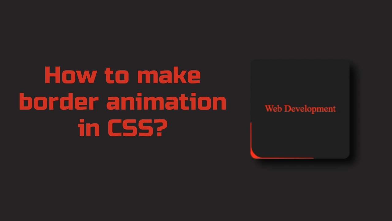 How To Make Border Animation In Css Webdeveloper Javascript Frontend Animation Html5 Css3 6214