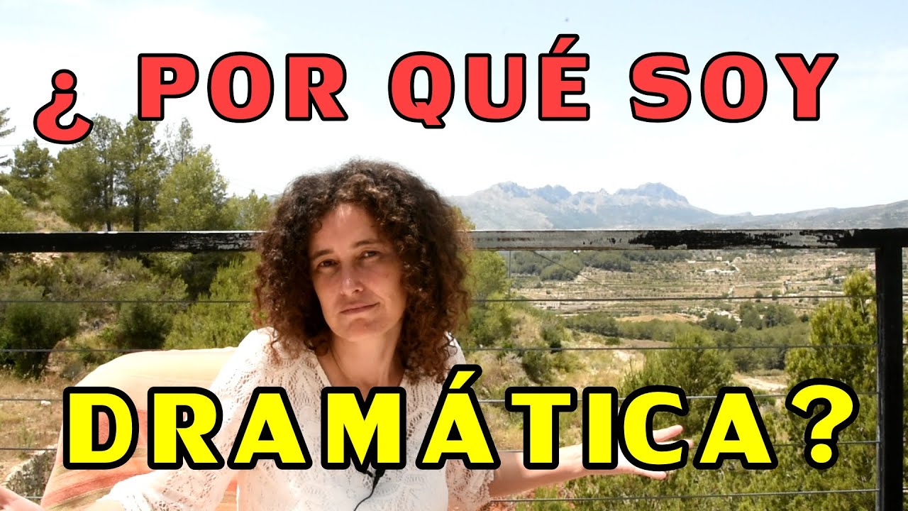 ¿Por qué soy dramática? - REFLEXION - YouTube