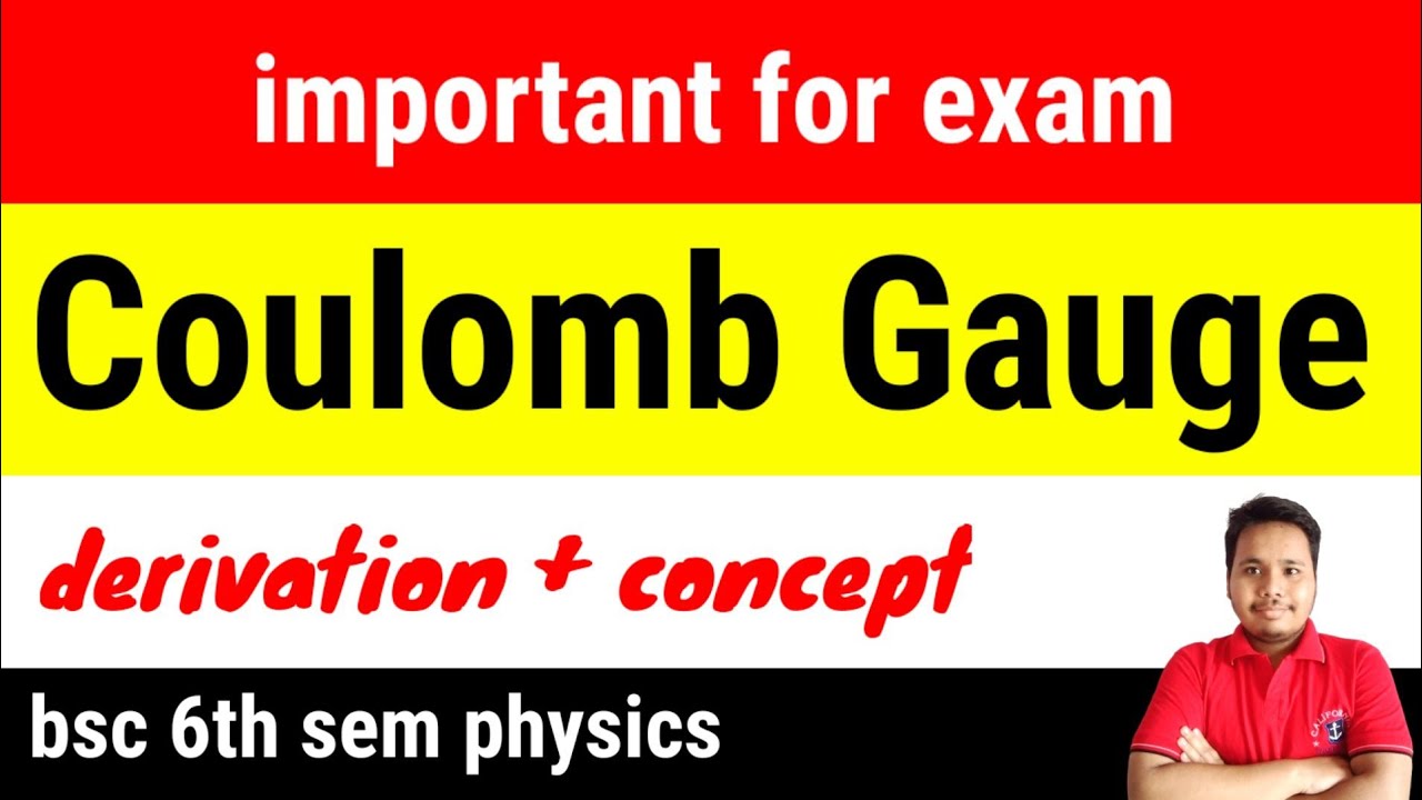 coulomb gauge || coulomb gauge derivation - YouTube