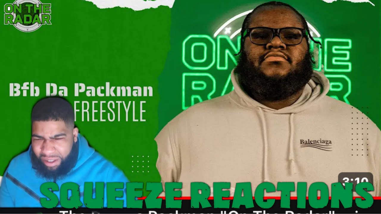 Bfb Da Packman “ On The Radar “ Freestyle | |Squeeze Reactions - YouTube