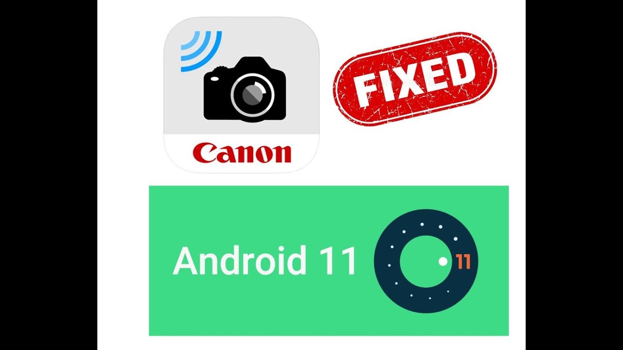 Canon Camera Connect and Android 10 and 11 Fixed - 2021 - YouTube