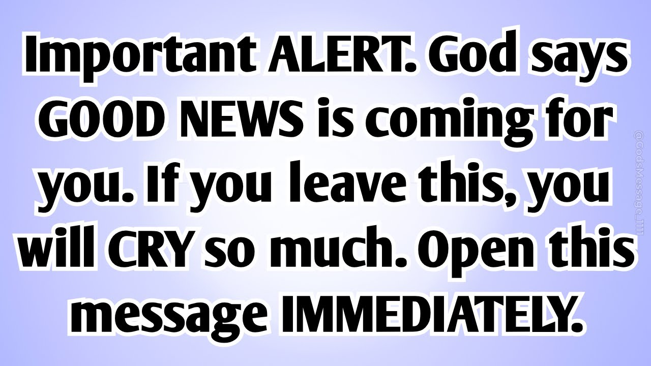 💌Important alert. God says a good news is coming for you. If you leave ...