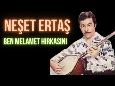 Neşet Ertaş | Ben Melamet Hırkasını