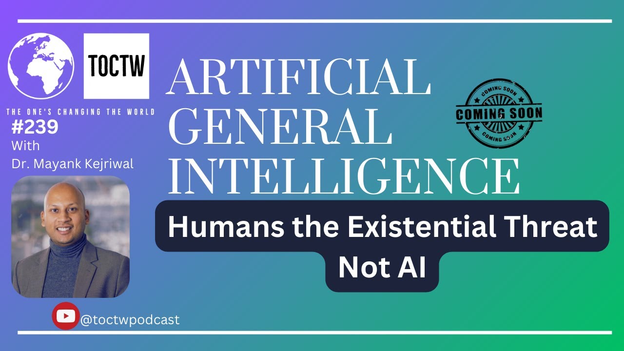 Get Ready For Artificial General Intelligence! It's Arriving Soon - Dr. Mayank Kejriwal: USC ...