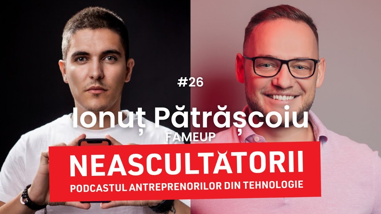 26. IONUȚ PĂTRĂȘCOIU, FameUp. Trebuia să fie medic generalist. A ajuns ...