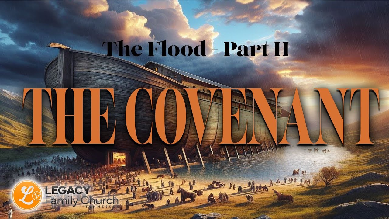 The Flood - Part 2: The Covenant – Pastor Luis Diaz | Legacy Family ...
