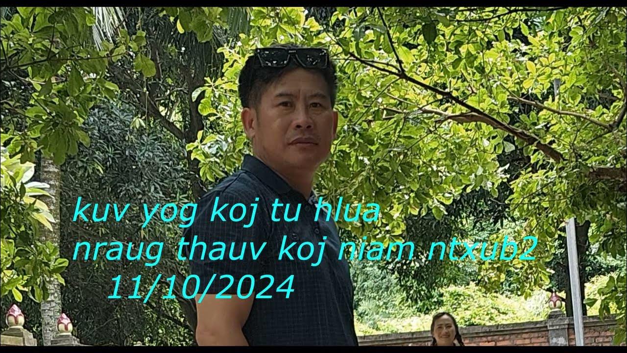 kuv yog koj tu hlua nraug thauv koj niam ntxub ntxub/11/10/2024 - YouTube