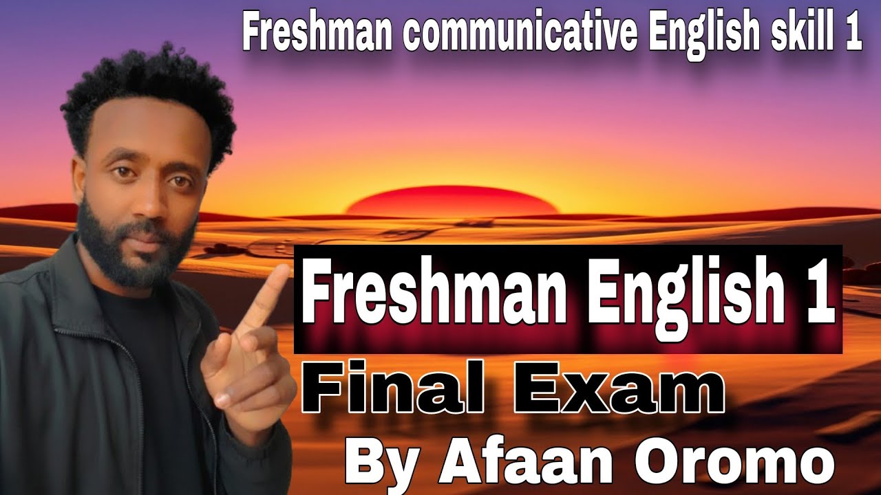 Freshman Communicative English Final Exam by Afaan Oromo | Freshman ...