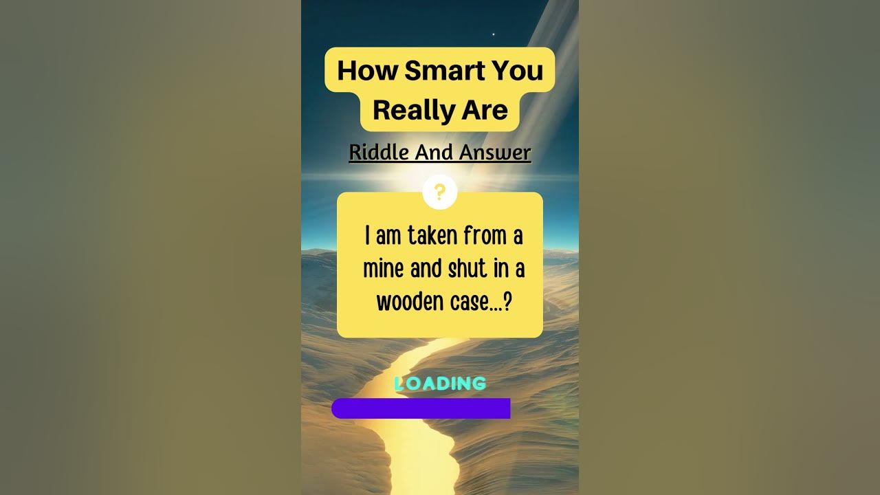 Top Riddles Answer Challenge shorts Part1 I Am Taken From A Mine top-riddles-answer-challenge-shorts-part1-i-am-taken-from-a-mine