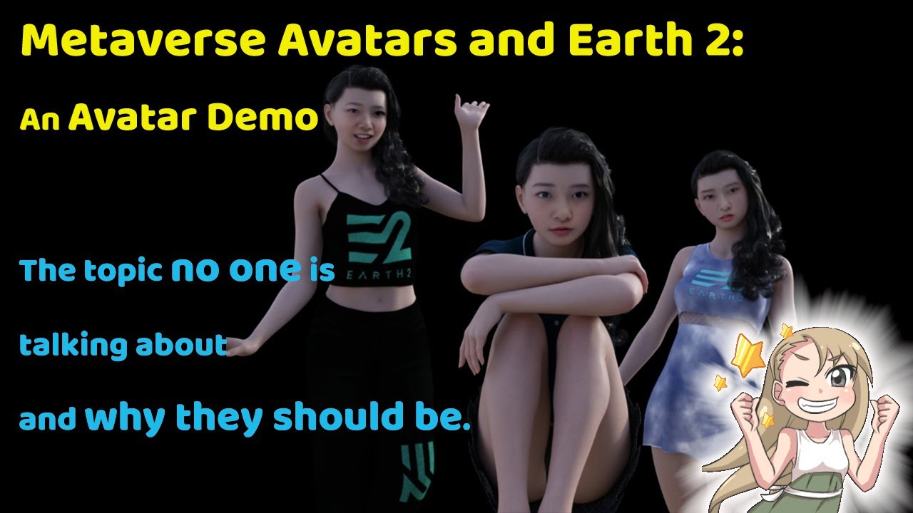 Metaverse Avatars and Earth 2: The Important Topic No One's Talking ...