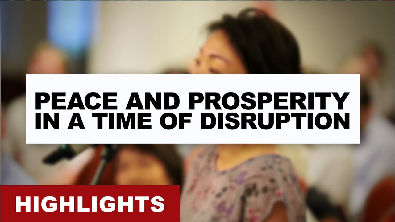 [Highlights] Peace and Prosperity in a Time of Disruption - YouTube