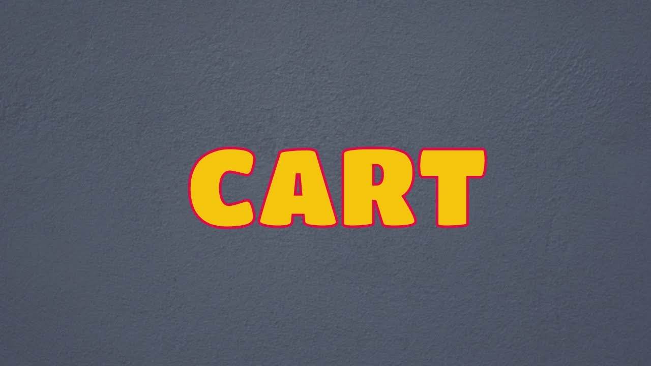 What Does CART Means Meanings And Definitions With Example In what-does-cart-means-meanings-and-definitions-with-example-in