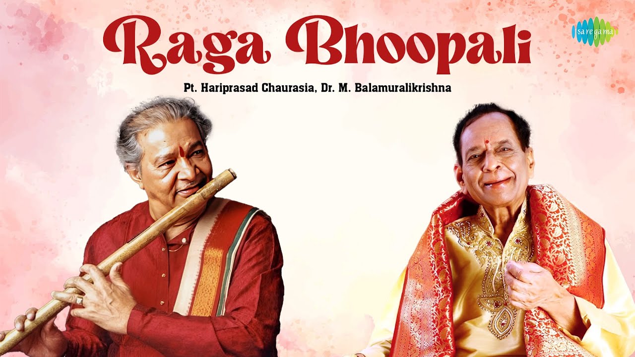 Raga Bhoopali | Pt. Hariprasad Chaurasia, Dr. M. Balamuralikrishna ...