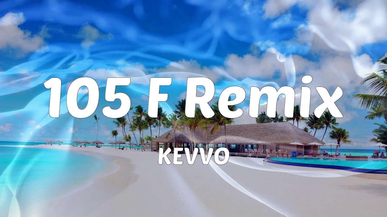 KEVVO - 105 F Remix (Letras) - YouTube