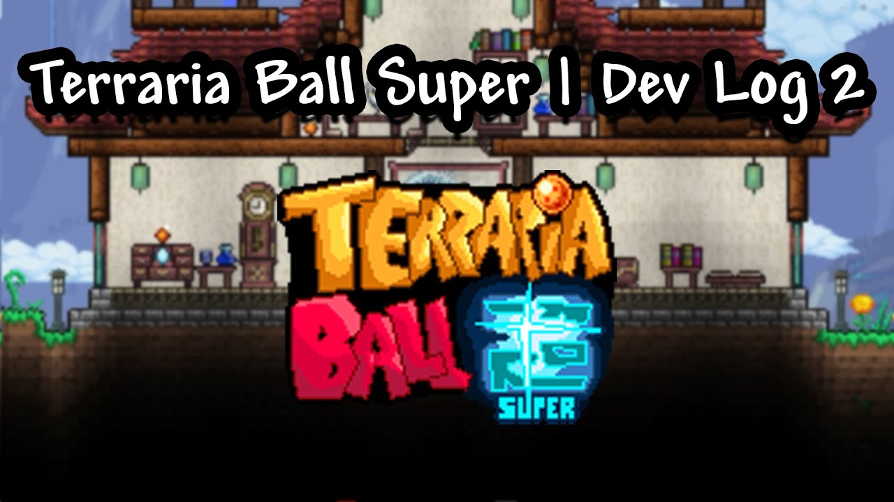 Terraria Ball Super | Dev Log 2 | Transformation Abilities & More! - YouTube