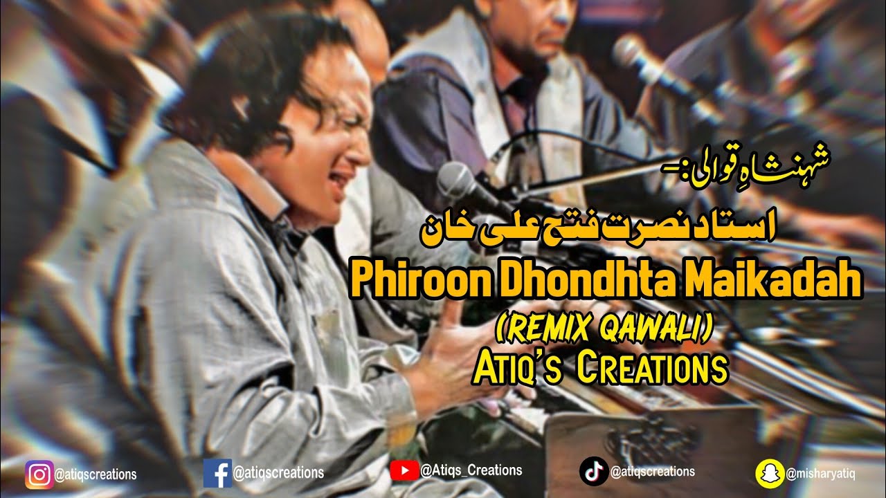 Phiroon Dhondhta Maikadah (Remix) || Nusrat Fateh Ali Khan || Full ...